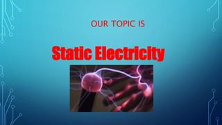 Static electricity | PPTX