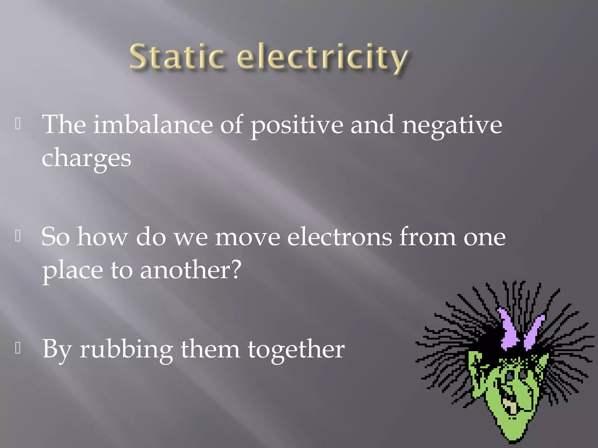 Static electricity and electrical currants | PPT