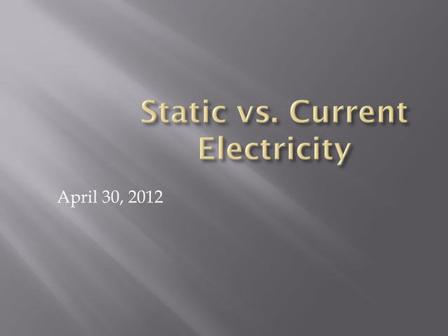 Static electricity and electrical currants | PPT
