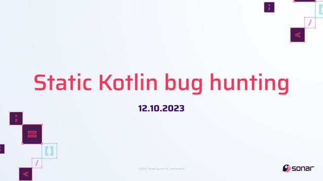 Static Kotlin bug hunting Devoxx Morocco.pdf Static Kotlin bug hunting Devoxx Morocco.pdf
