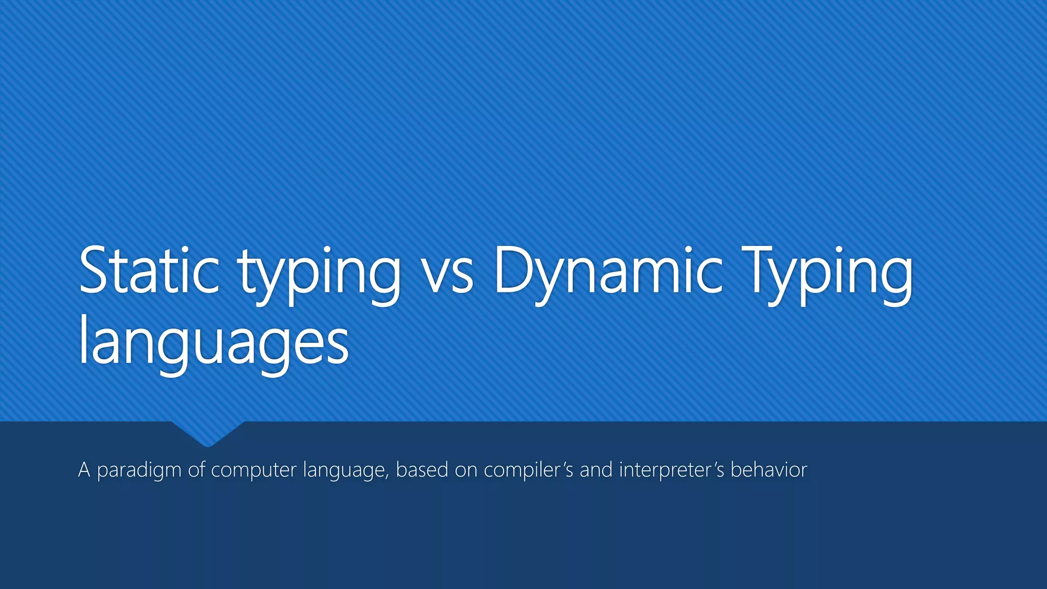 Static typing vs dynamic typing languages | PPT