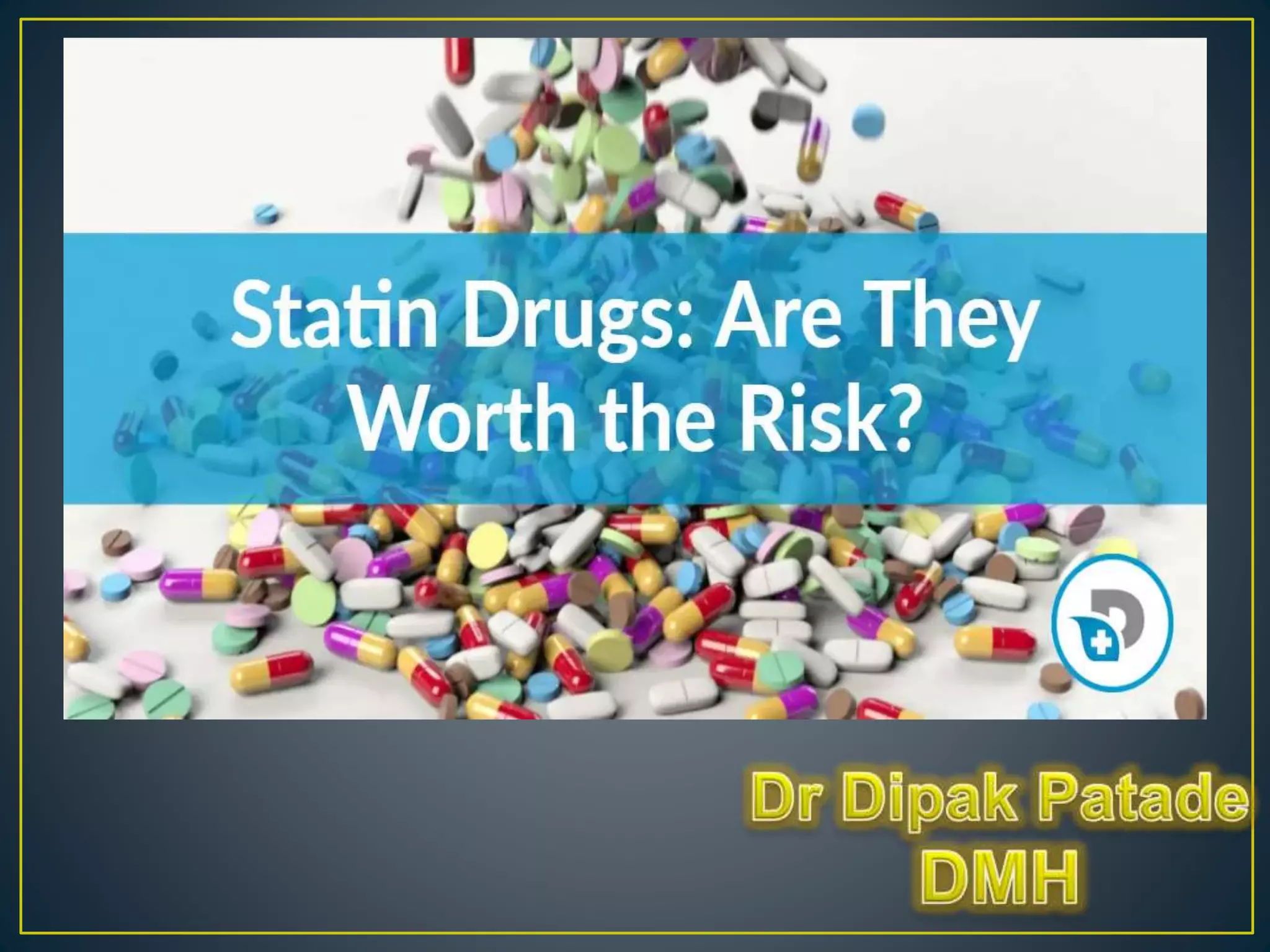 Statin drugs are they worth the risks | PPTX