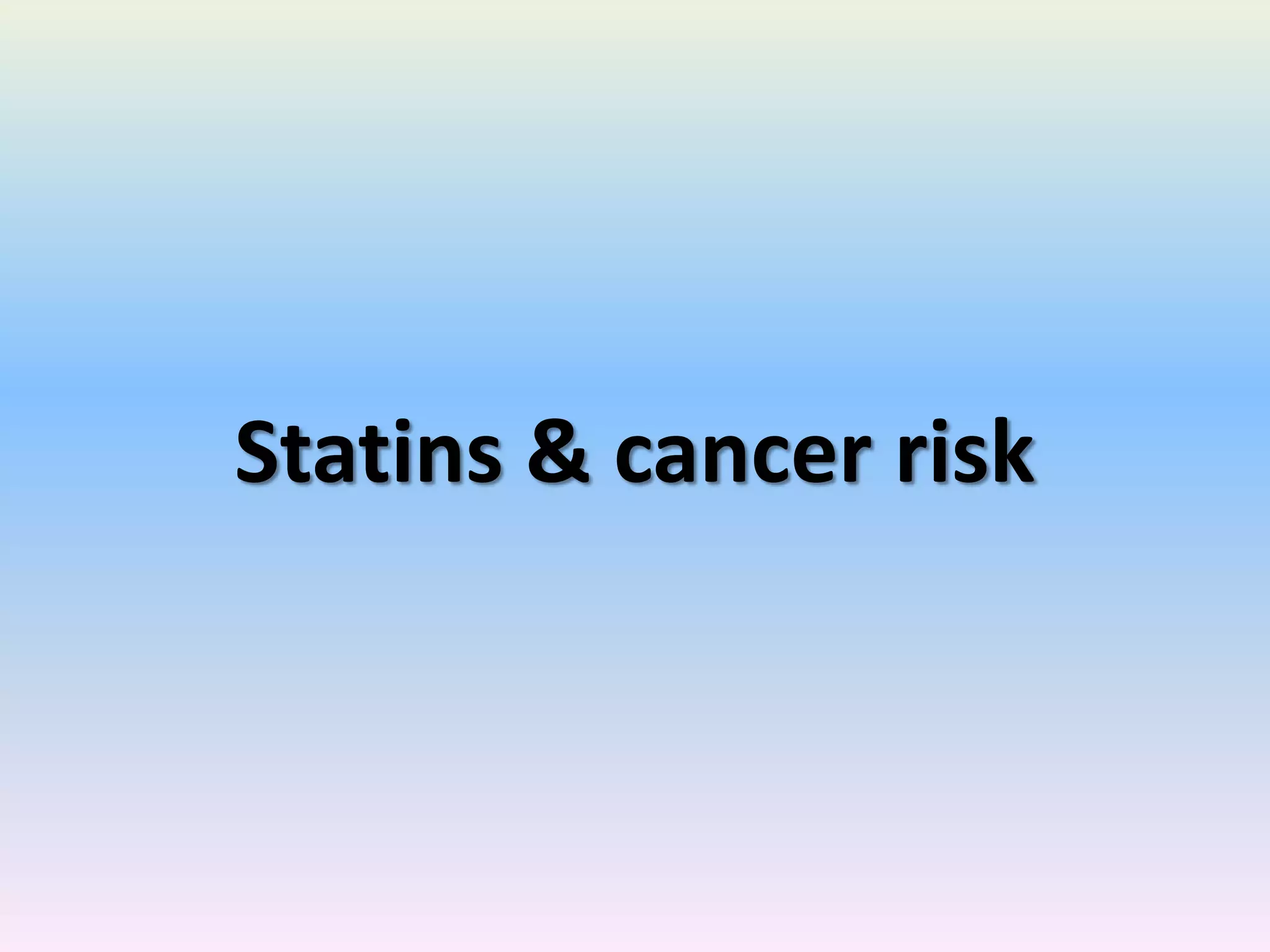 Statin risks cancer and cognitive dysfunction | PPT