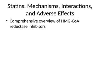 Statins, mechanism of action and adverse effects | PPTX