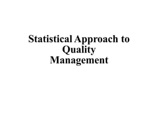 Statistical-Approach-to-Quality-Management.pptx