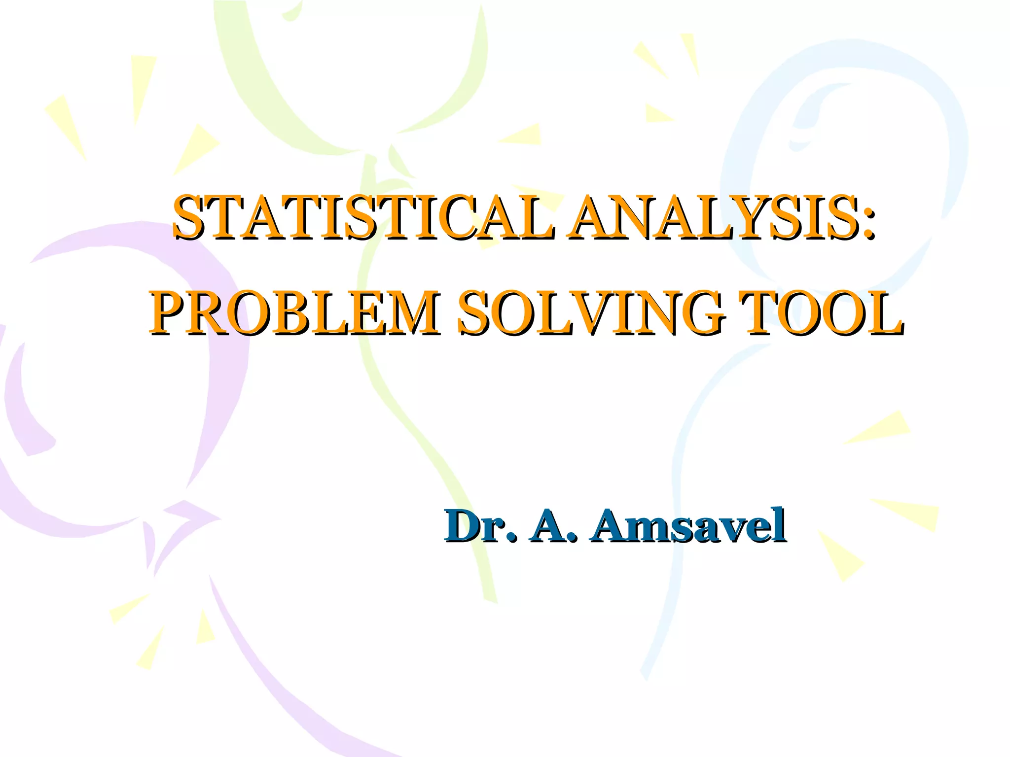 Statistical analysis process- dr. a.amsavel | PPT