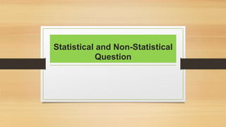 Statistical and Non-Statistical Question.pptx