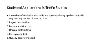 Statistical Applications in Traffic Studies.pptx