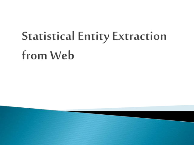 Statistical entity extraction from web | PPTX | Web Design and HTML | Internet