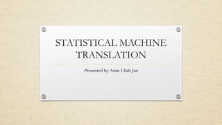 Statistical machine translation | PPTX