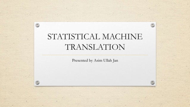 Statistical machine translation | PPTX