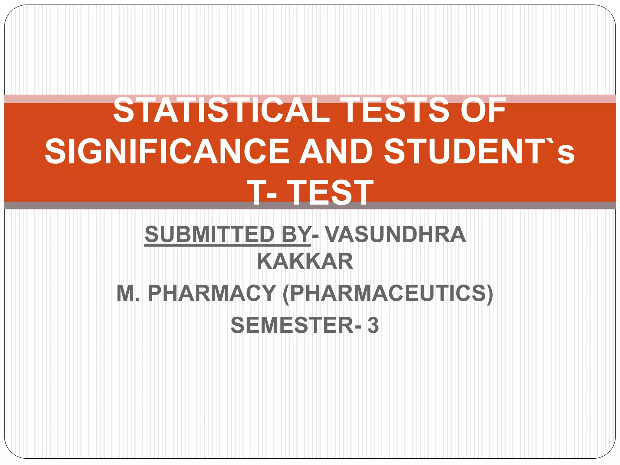 Statistical tests of significance and Student`s T-Test | PPTX