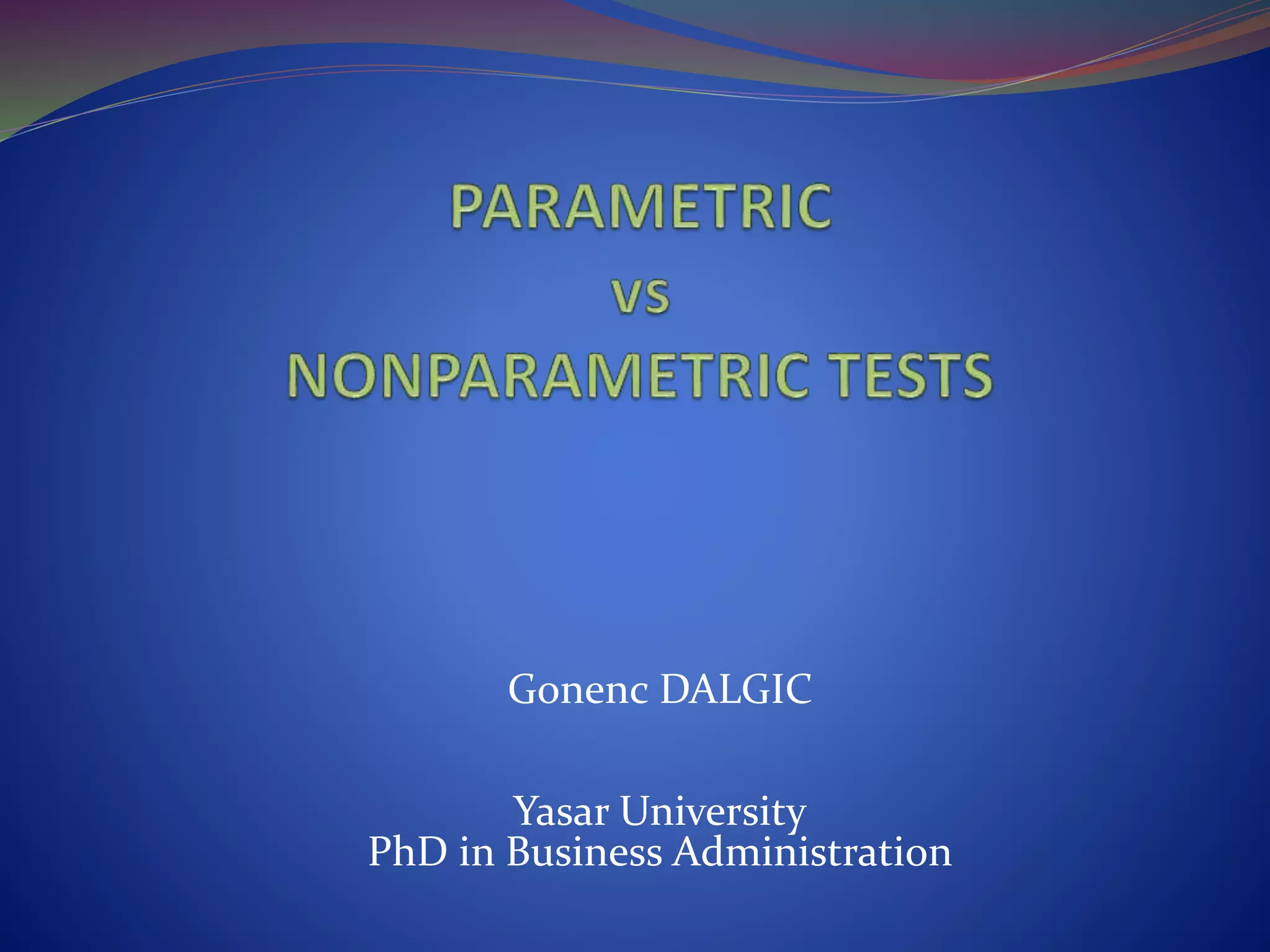 Parametric vs Nonparametric Tests: When to use which | PPTX
