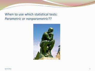 Parametric vs Nonparametric Tests: When to use which | PPTX