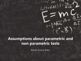 Assumptions about parametric and non parametric tests | PPTX