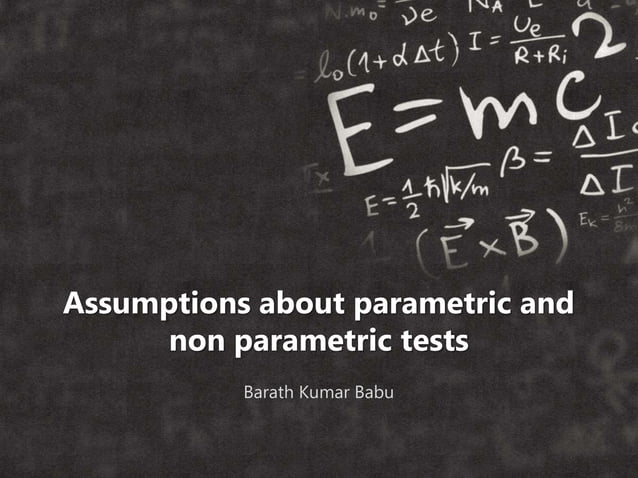 Assumptions about parametric and non parametric tests | PPTX