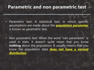Assumptions about parametric and non parametric tests | PPTX