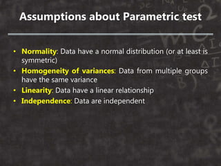 Assumptions about parametric and non parametric tests | PPTX
