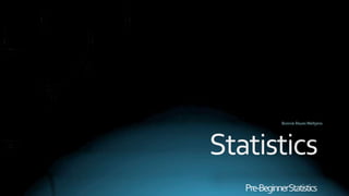 Statistics - Pre-Beginner Statistics_Reyes | PPTX