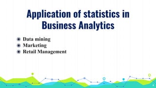 application of statistics in business analytics | PPT