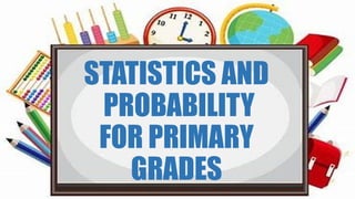 STATISTICS AND Probability for primary.pptx