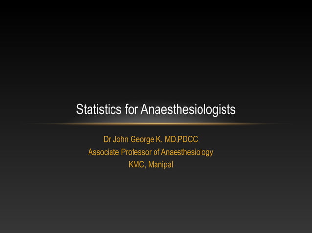 Statistics for Anaesthesiologists | PPT | Physics | Science