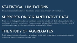 Statistics for economics its benefits and limitations | PPTX