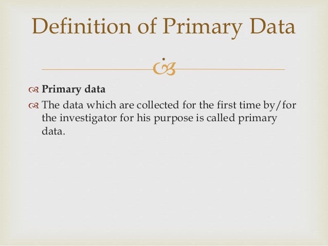 Statistics presentation on primary data and methods for collecting it.