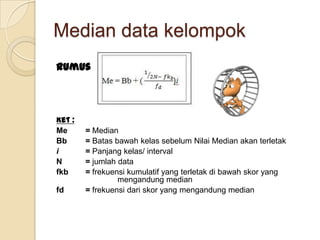 Statistik 2 mean,median,modus data kelompok | PPTX