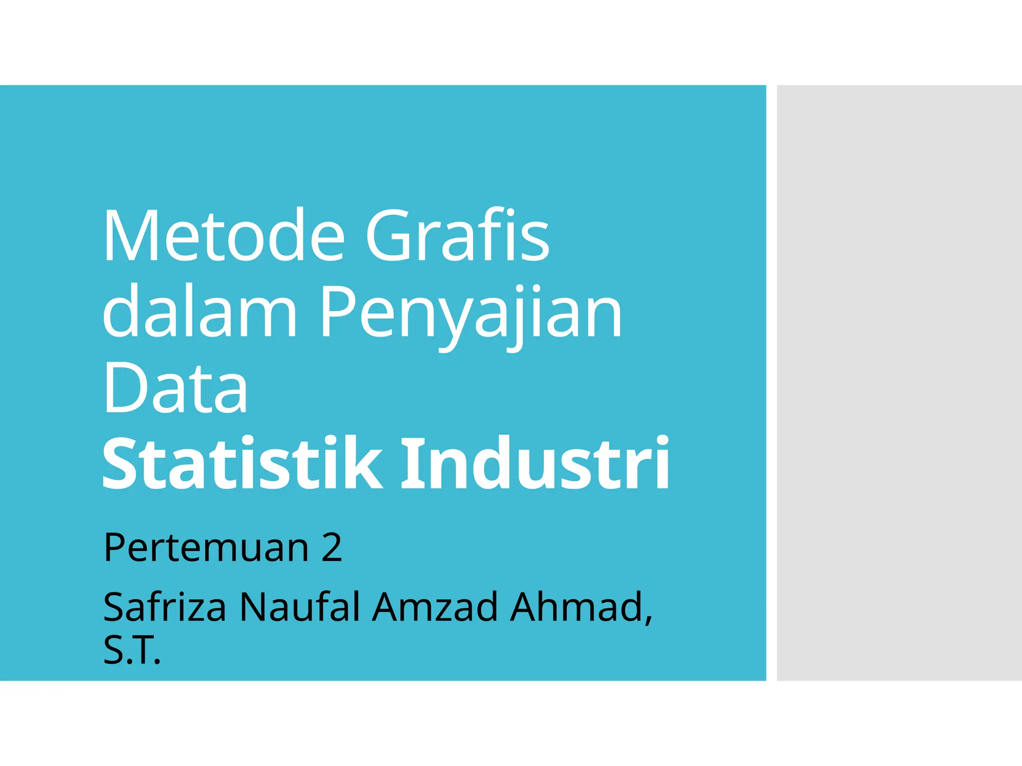 Statistik_Industri_Pertemuan_2 Metode Grafis.pptx