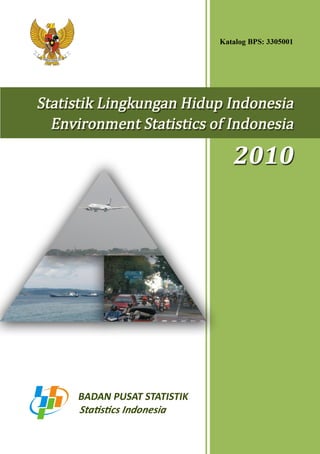 Statistik Lingkungan Hidup Indonesia 2010/Environment Statistics of ...
