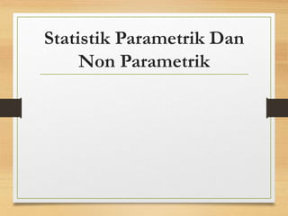 Statistik parametrik dan non parametrik | PPT