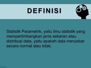 Statistik parametrik, ukuran kemencengan dan keruncingan | PPT