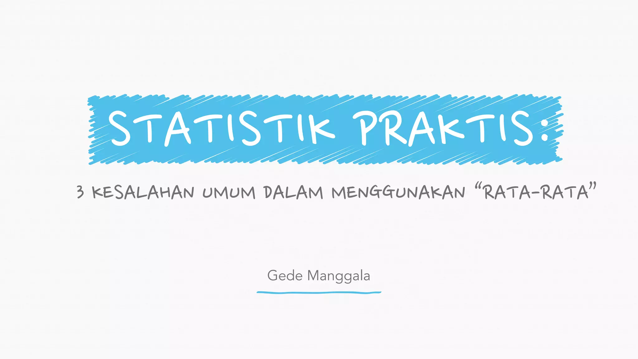 Statistik praktis: 3 kesalahan dalam menggunakan angka rata rata | PPT