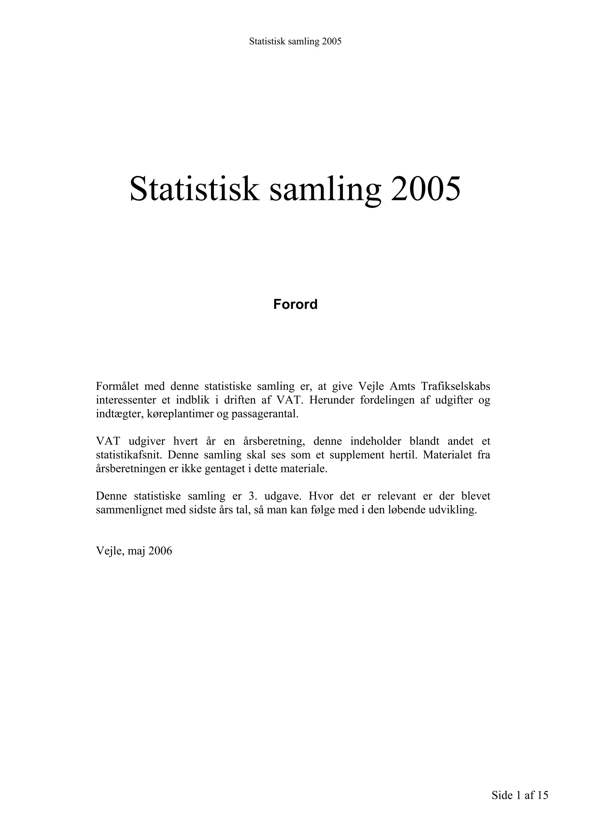 Statistisk samling 2005 | Vejle Amts Trafikselskab | PDF