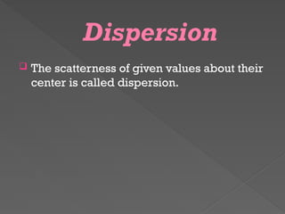 Dispersion,measure of disperion, absolute and relative dispersion | PPT
