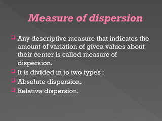 Dispersion,measure of disperion, absolute and relative dispersion | PPTX