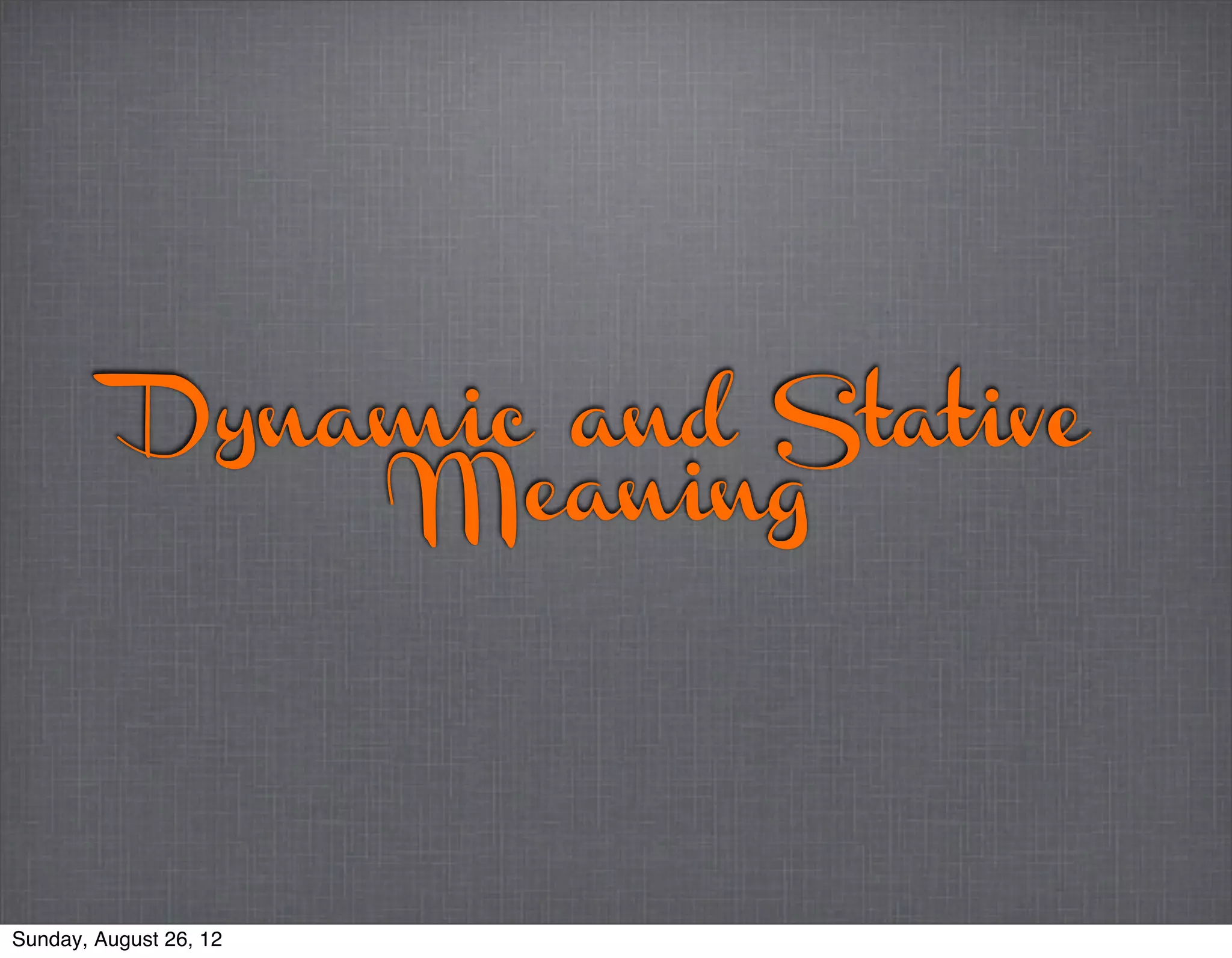 Stative and Dynamic Meaning | PPT
