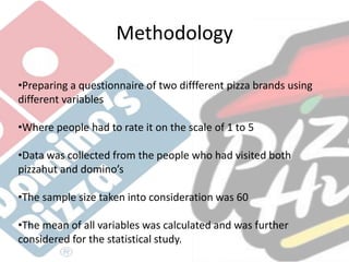 Statistical analysis between pizza hut brand and domminos | PPTX