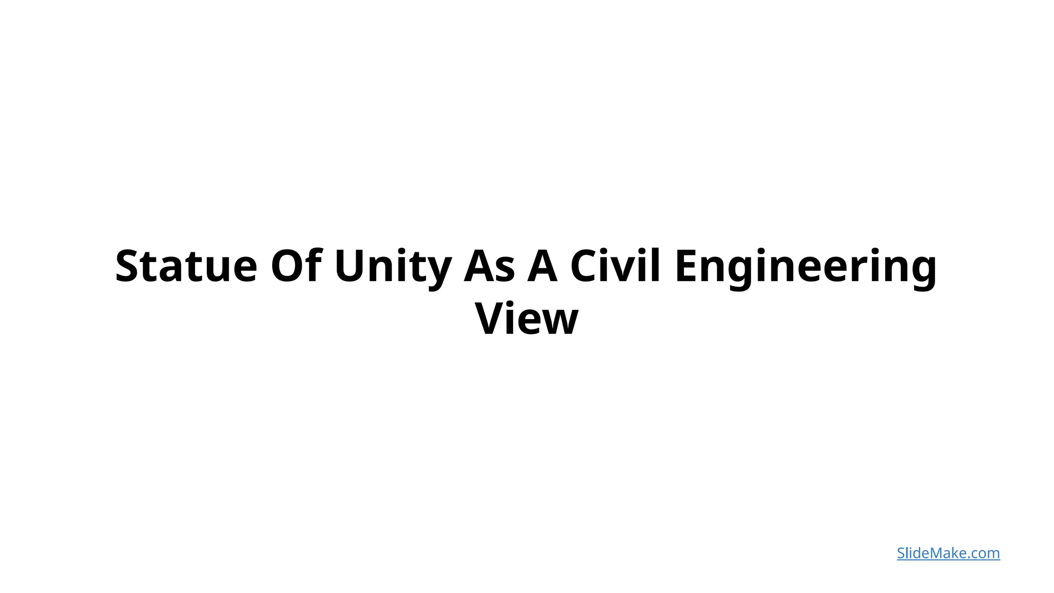 Statue Of Unity As A Civil Engineering View.pptx