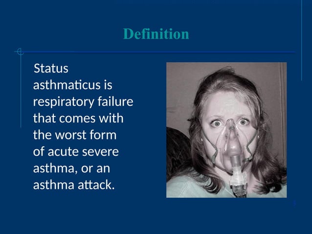 Status-Asthmaticus is respiratory failure | PPT