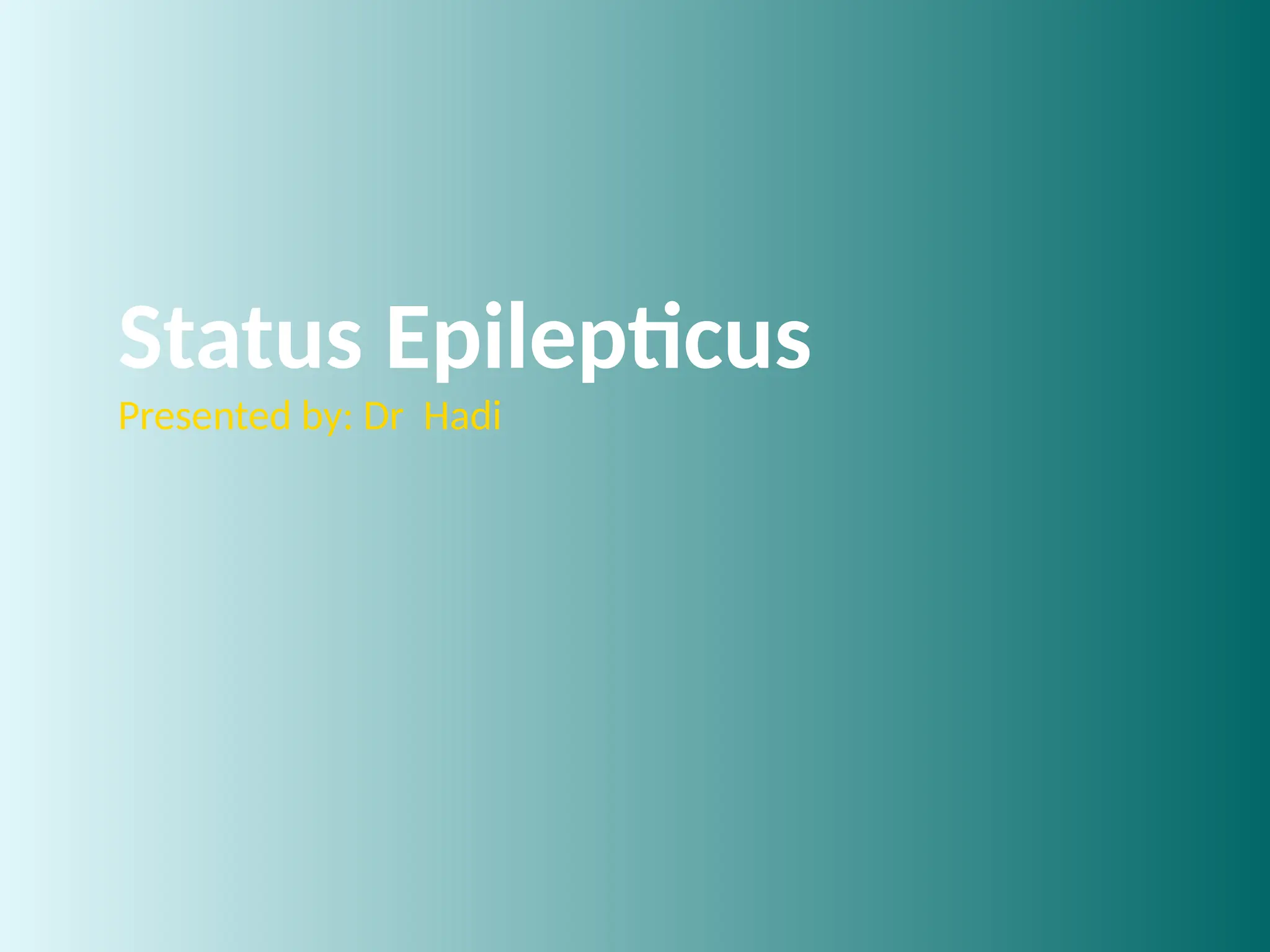 Status Epilepticus and Management Dr_Hadi_Arif.pptx