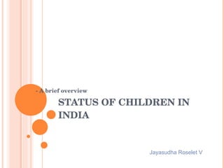 Status of children in india | PPT
