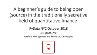 Being open (source) in the traditionally secretive field of quant finance. | PPTX | Business ...
