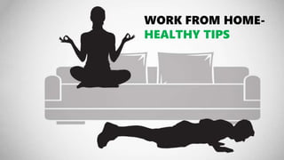 Work From Home-Healthy Tips | PPT