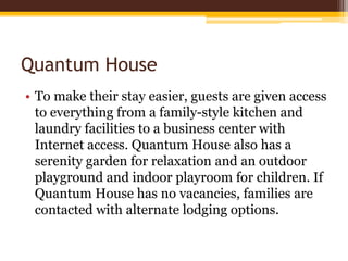 Staying at Quantum House in Florida | PPTX