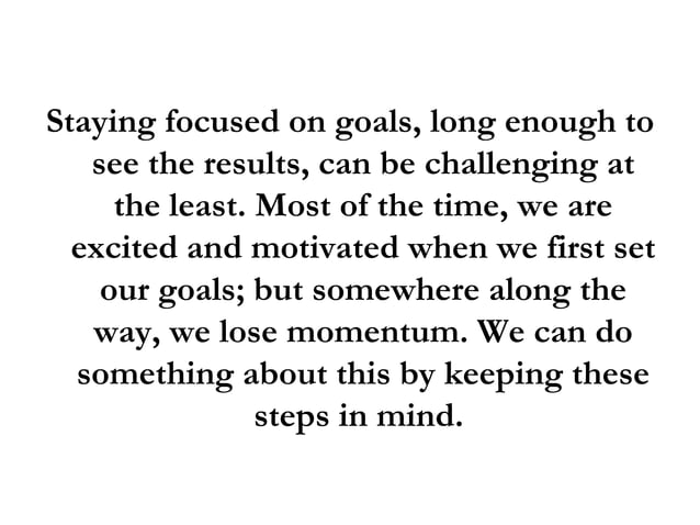 Staying Focused On Goals In 5 Easy Steps | PPT