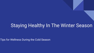 Staying Healthy In This Cold Winter Season | PDF