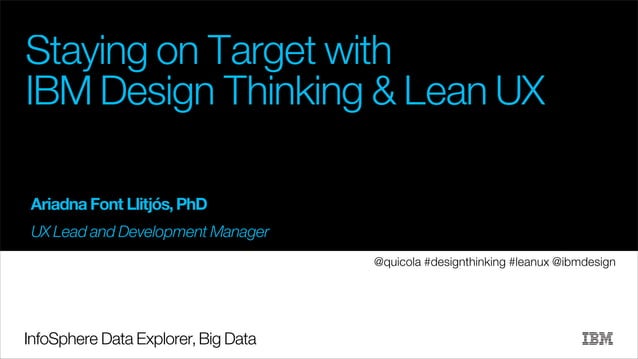 Staying on target with IBM Design Thinking and Lean UX | PPT