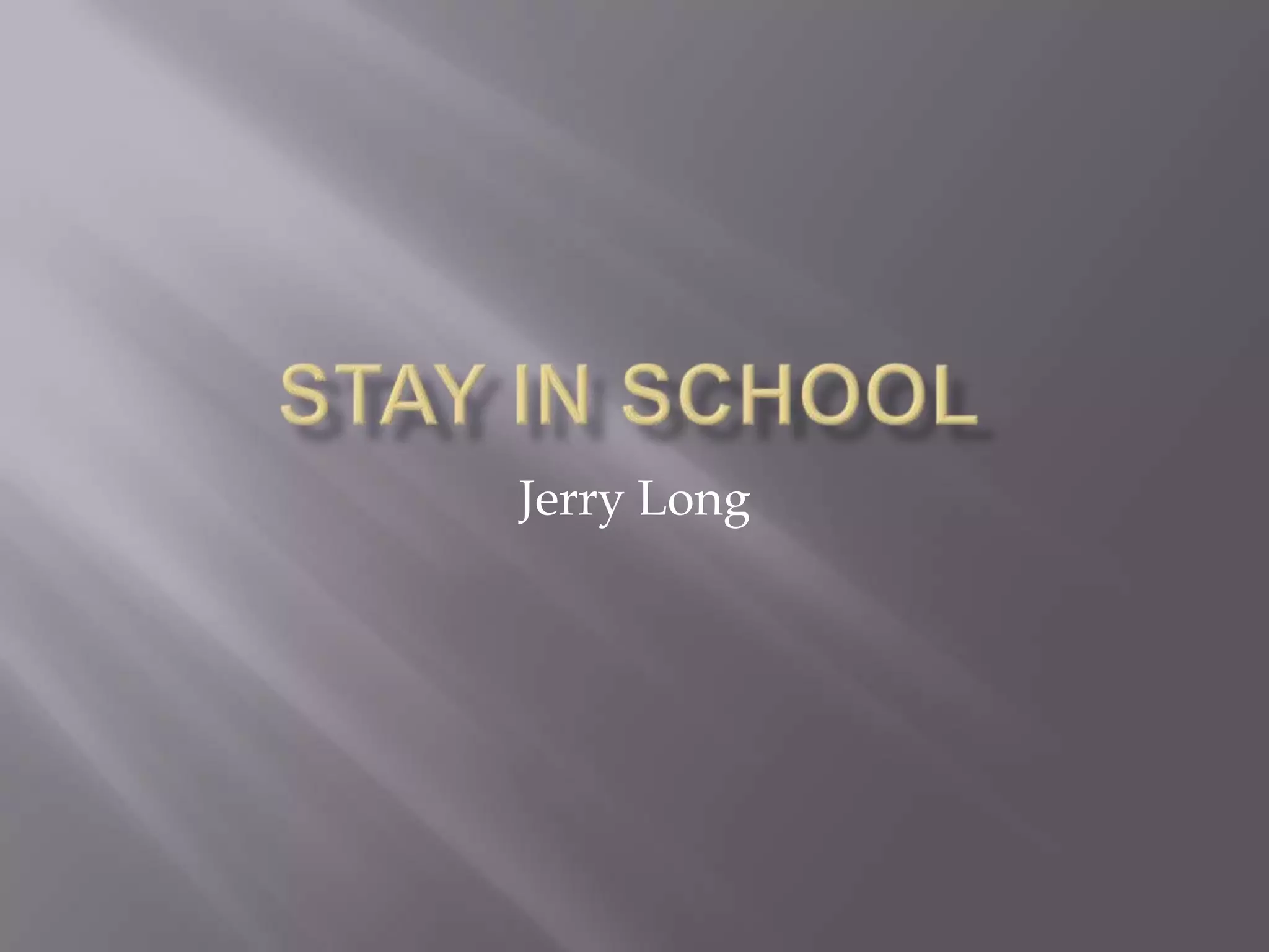 Stay in school power point | PPTX